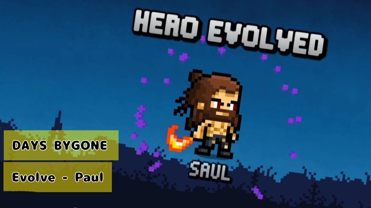 Hero Evolution: Paul - Days Bygone - YouTube