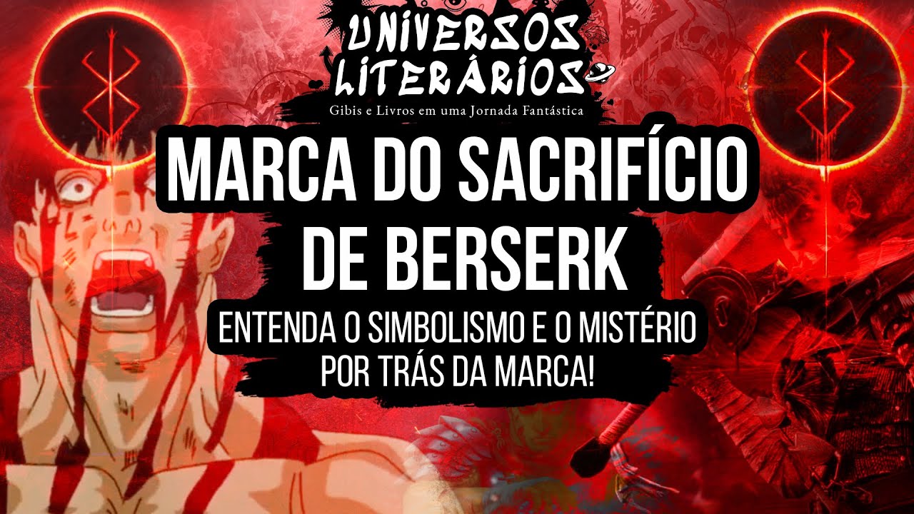 Marca do Sacrifício de Berserk: Entenda o simbolismo e o mistério por ...