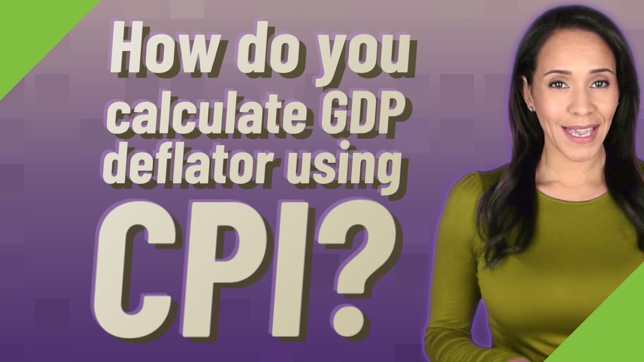 How do you calculate GDP deflator using CPI? - YouTube