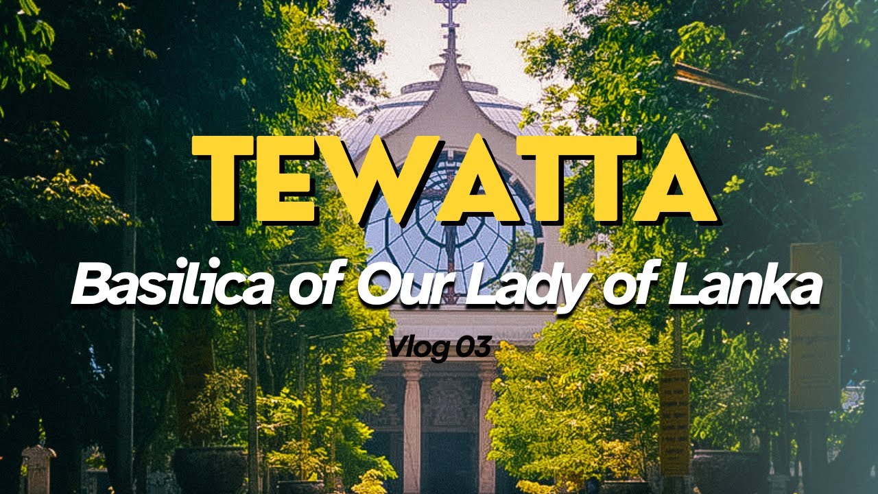 Thewatte Church | Basilica of Our Lady of Lanka, Tewatta, Ragama ...