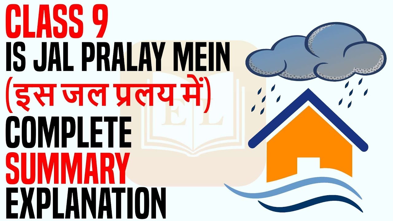 Is Jal Pralay Mein ( इस जल प्रलय में ) Class 9 | Complete Summary ...