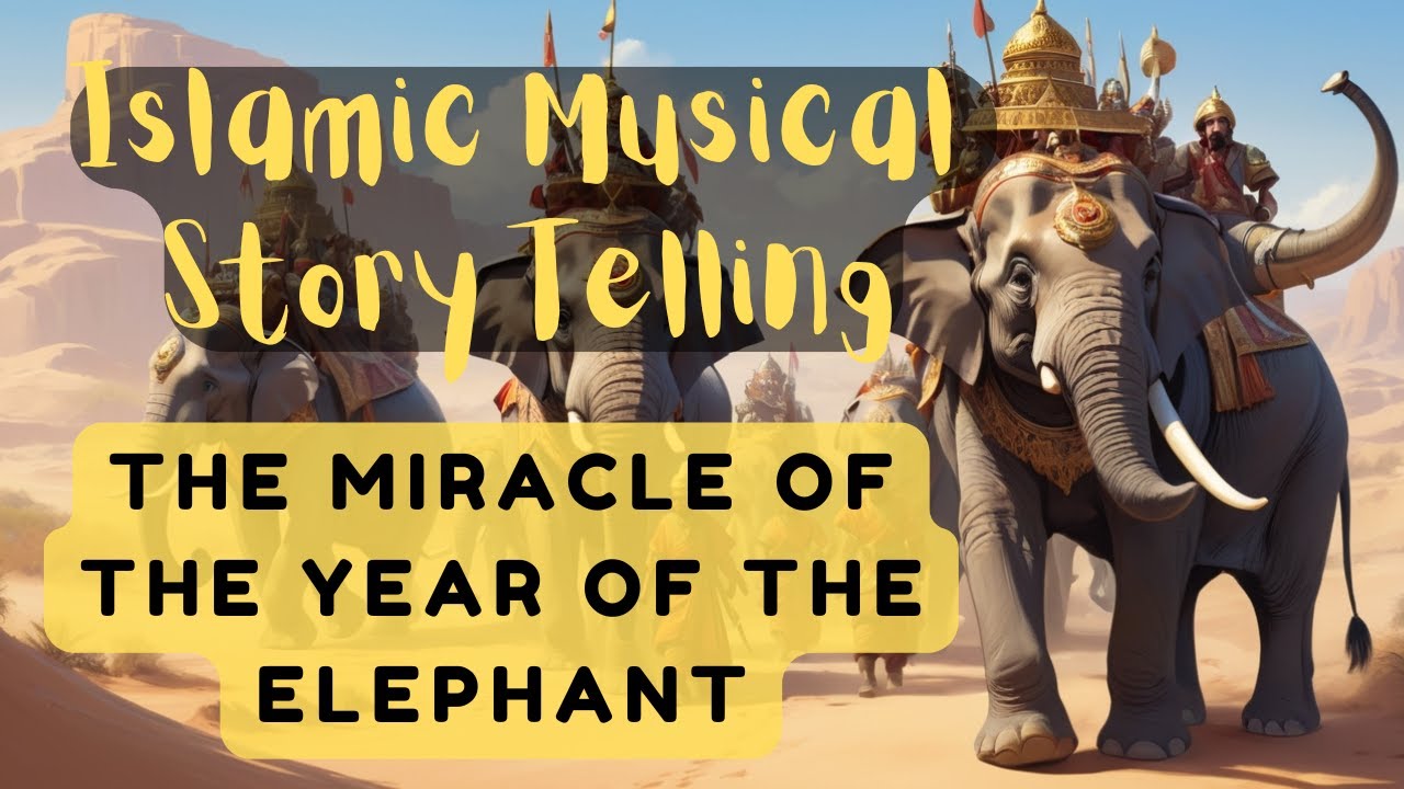 The Miracle of the Year of the Elephant | Islamic Kids Nasheed, Songs ...