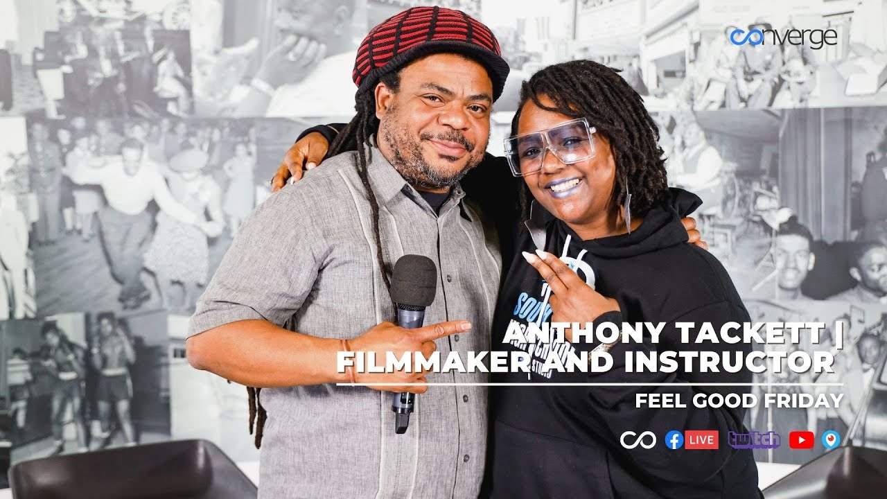 Anthony Tackett | Filmmaker and Instructor | #FeelGoodFriday - YouTube