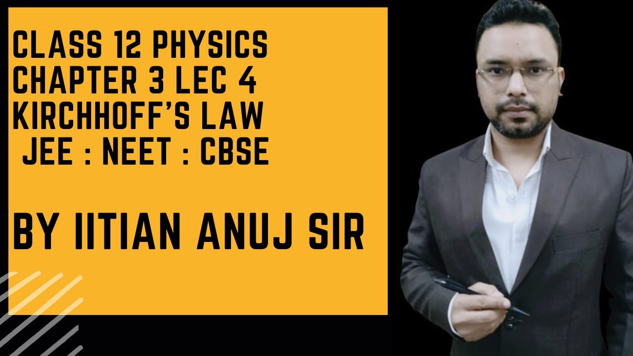 Class 12 Physics Chapter 3 Lec 4 Kirchhoffs Law Youtube 7261