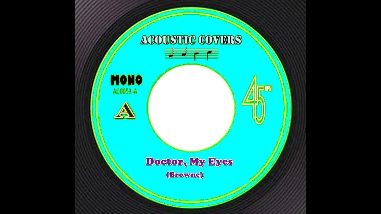 Doctor, My Eyes - my cover of the Jackson Browne song - YouTube