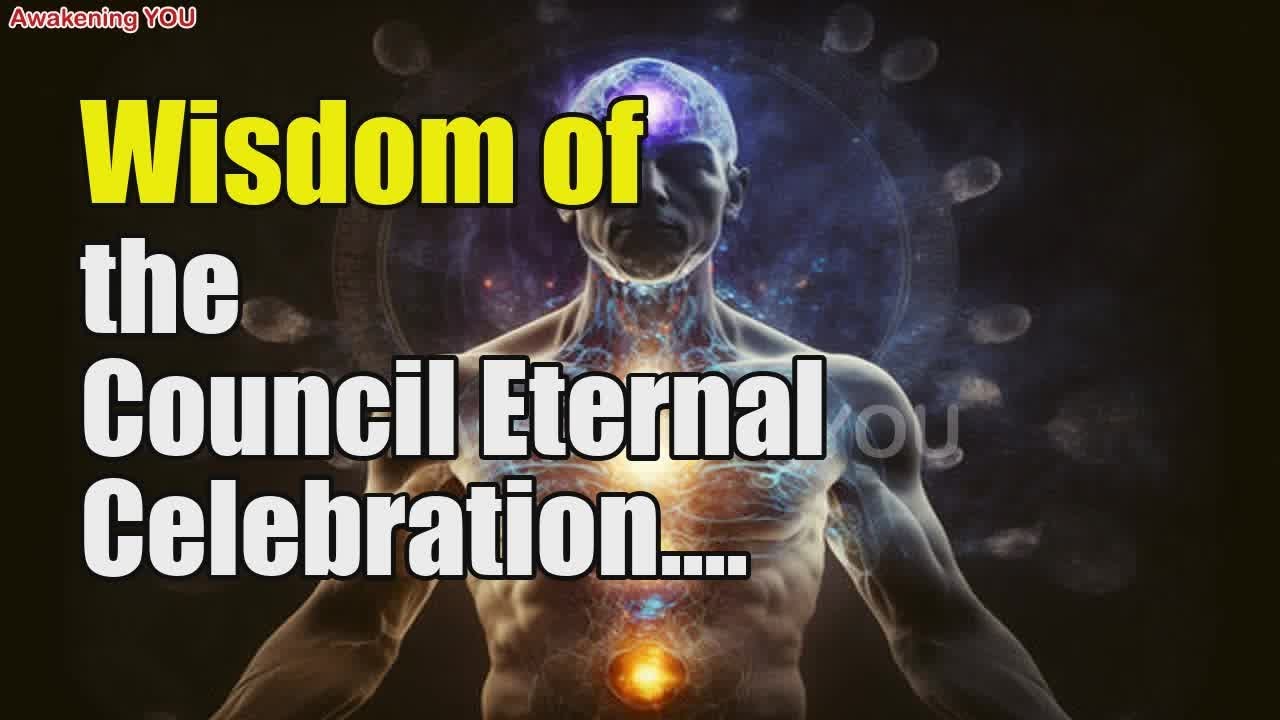 Wisdom of the Council~ Eternal Celebration - YouTube