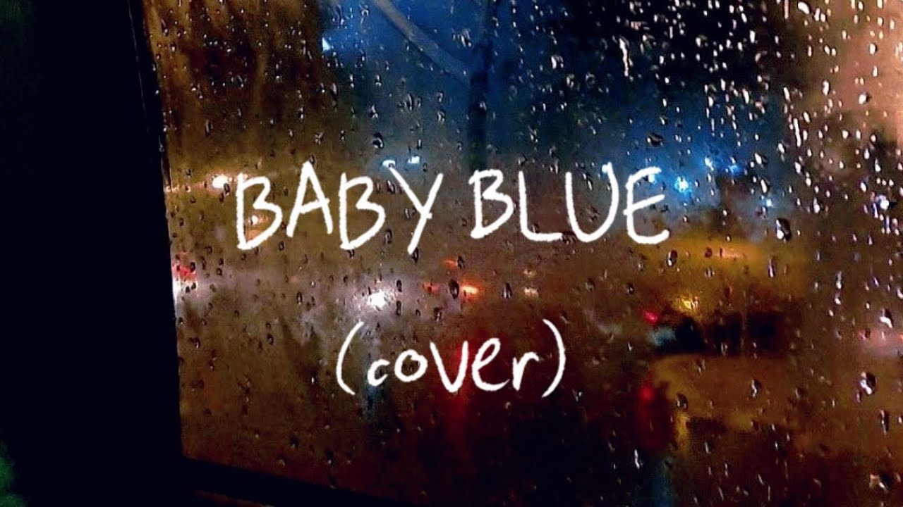 Baby blue (cover) - YouTube