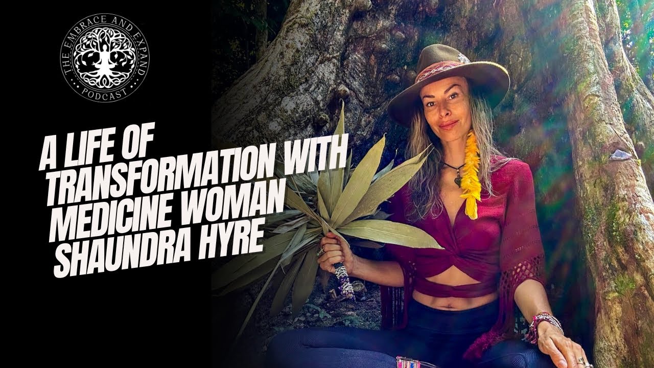 A Life of Transformation with Medicine Woman Shaundra Hyre - YouTube