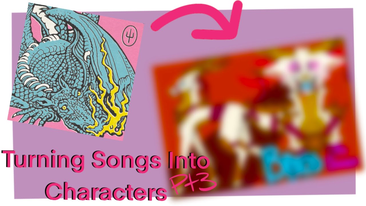 Making Characters Based off Songs! Pt3 (Fixed) - YouTube