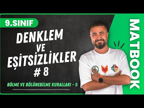 Bölme ve Bölünebilme Kuralları 5 | Denklem ve Eşitsizlikler 8 | 9.SINIF MATEMATİK MatBook | 2024