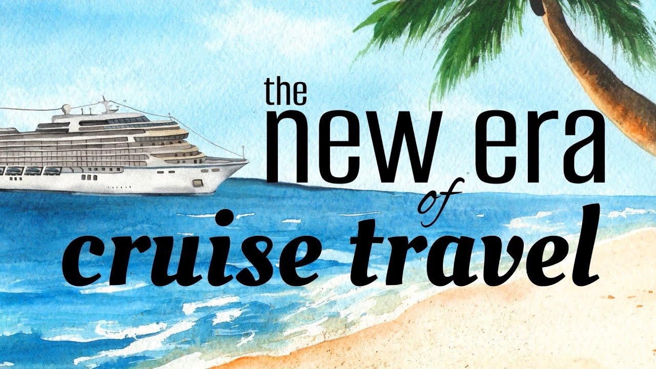 The New Era of Cruise Travel - YouTube