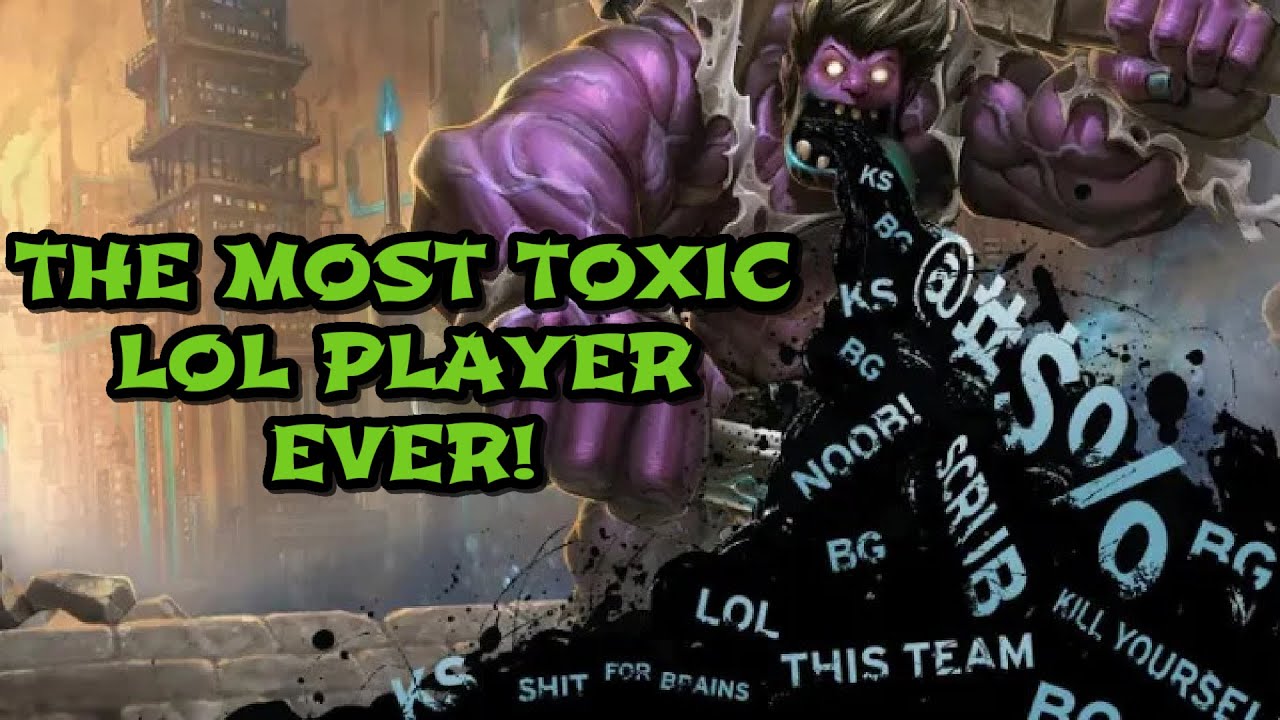 THE MOST TOXIC LEAGUE OF LEGENDS PLAYER I'VE EVER MET!!! - YouTube
