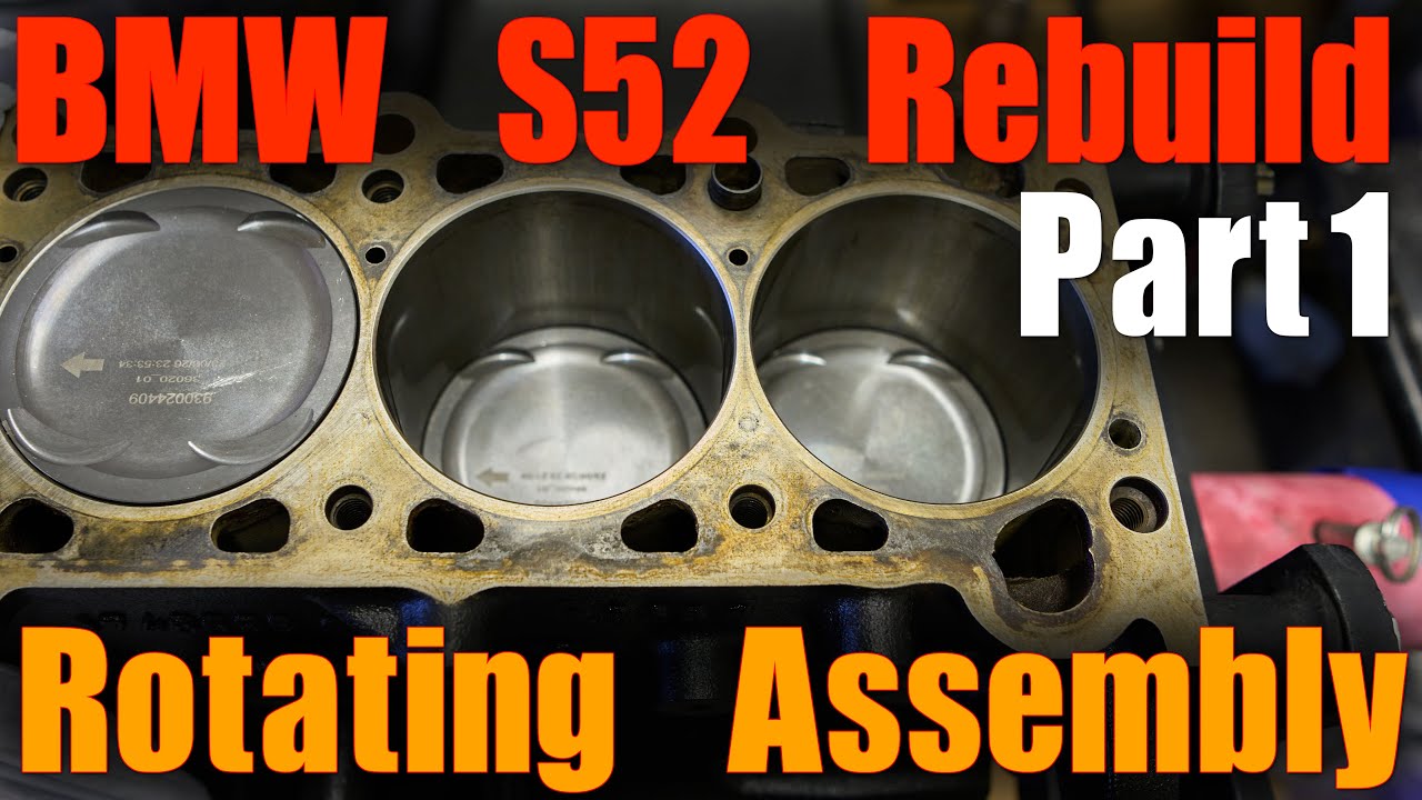 BMW S52 E36 M3 Engine Assembly Part 1: Bottom End - YouTube