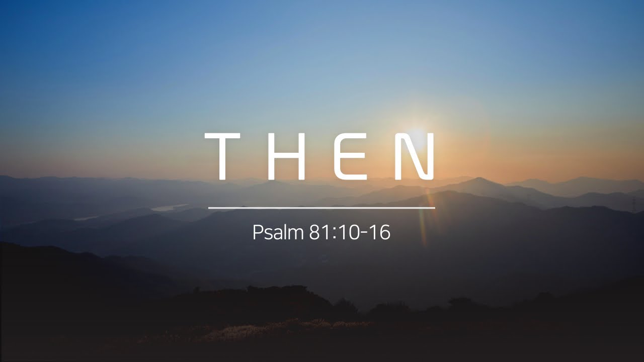 Psalms 81 10 16 THEN YouTube