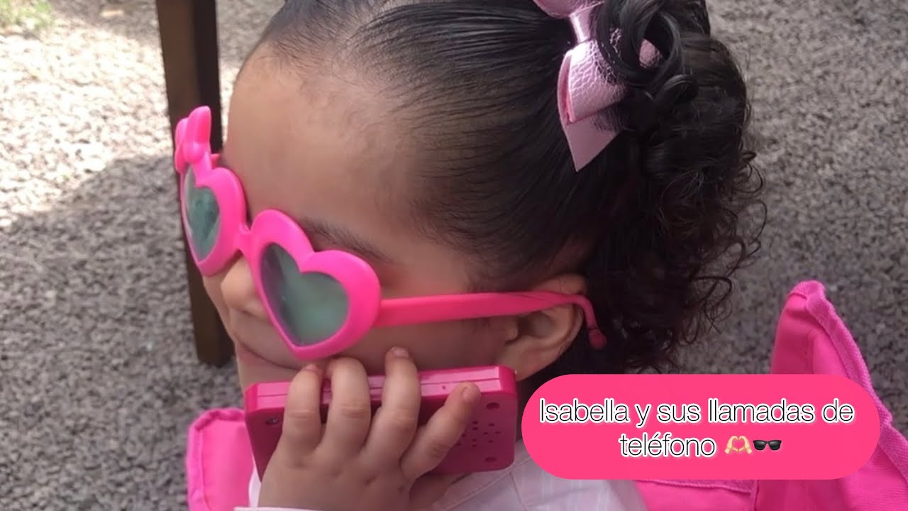 Isabella y sus llamadas de teléfono 🫶🏻🕶️ - YouTube