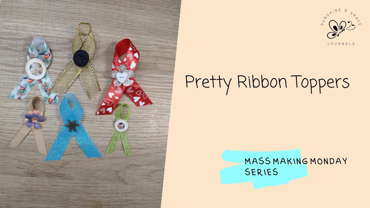 Mass Making Monday Series Pretty Ribbon Toppers - YouTube