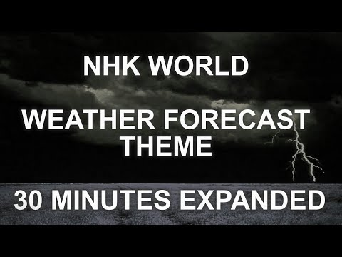 NHK WORLD WEATHER THEME 30 MINUTES EXPANDED