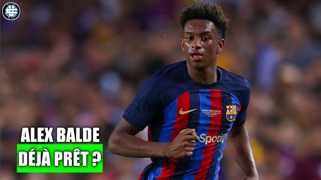 🇪🇦 Alex Balde, déjà prêt pour le haut niveau ? - YouTube