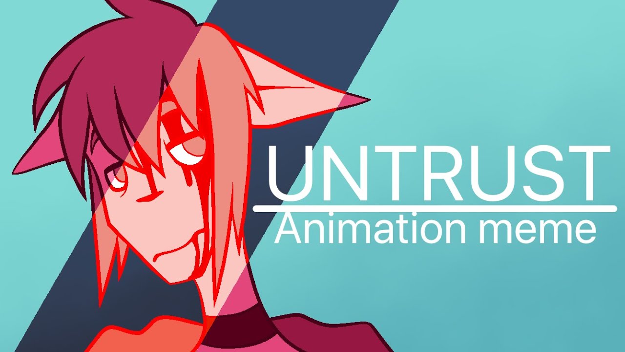 Untrust animation meme (Tw: flashing lights and gore) - YouTube