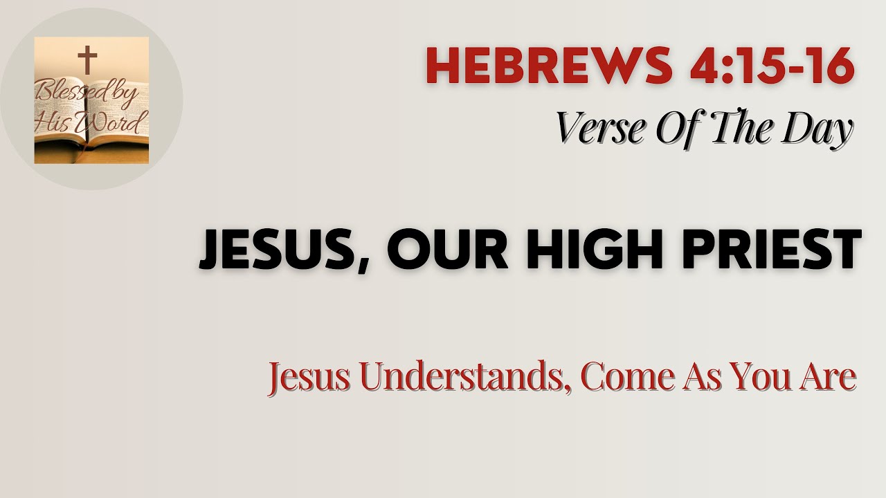 Bible Verse Of The Day | Hebrews 4:15-16 | Jesus, Our High Priest ...