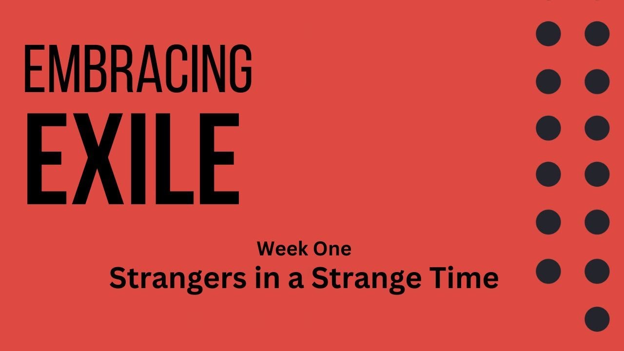 Embracing Exile Week One - YouTube