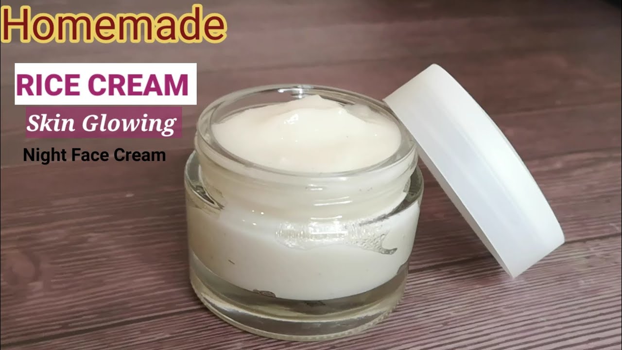 Rice Cream For face At Night Homemade Rice Cream For Skin Glowing ...