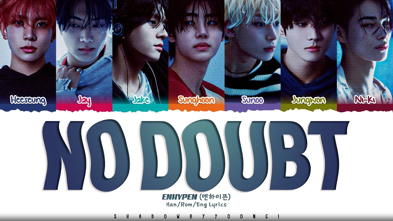 ENHYPEN 'No Doubt' Lyrics (엔하이픈 No Doubt 가사) [Color Coded Han_Rom_Eng ...