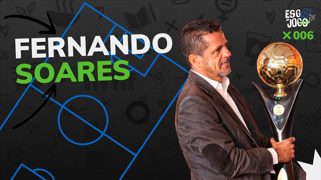#6 Fernando Soares - ESG EM JOGO - YouTube