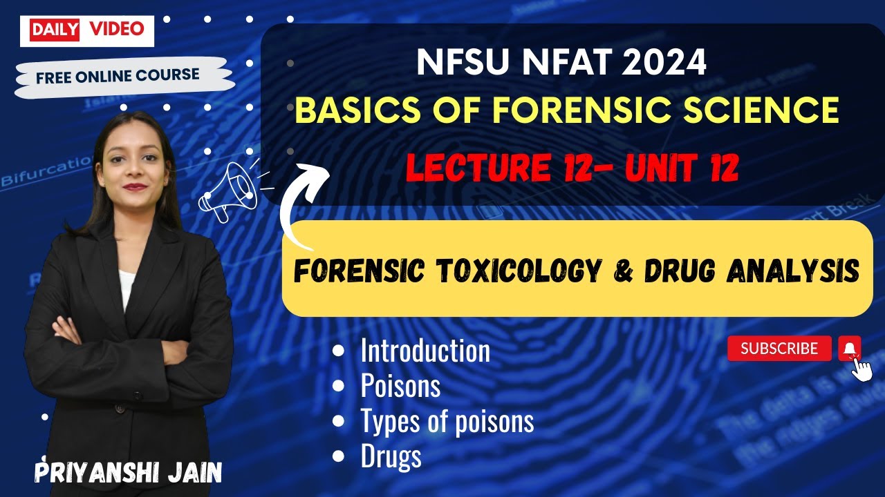 Lecture 12 Forensic Toxicology NFSU NFAT 2024 Basics of Forensic ...