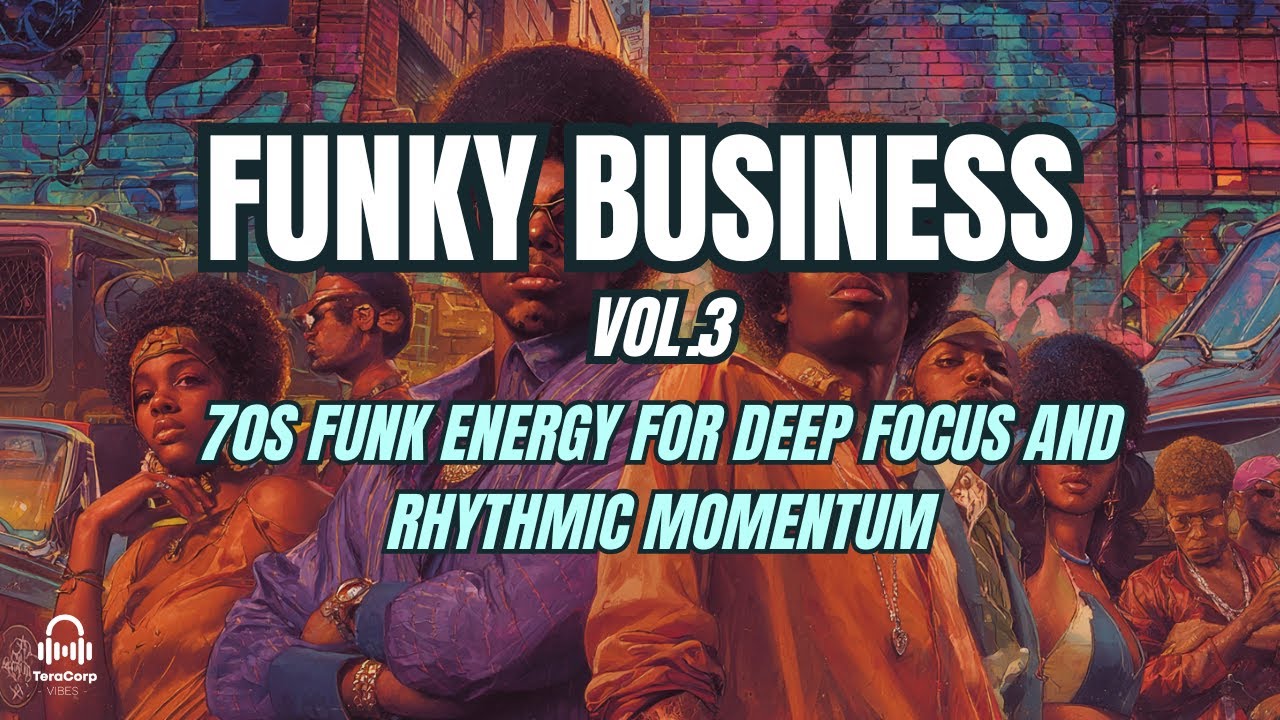 70s Funk Energy for Deep Focus & Rhtymic Momentum - Funky Business Vol ...