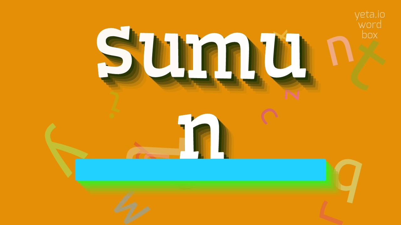 HOW TO PRONOUNCE SUMUN? - YouTube