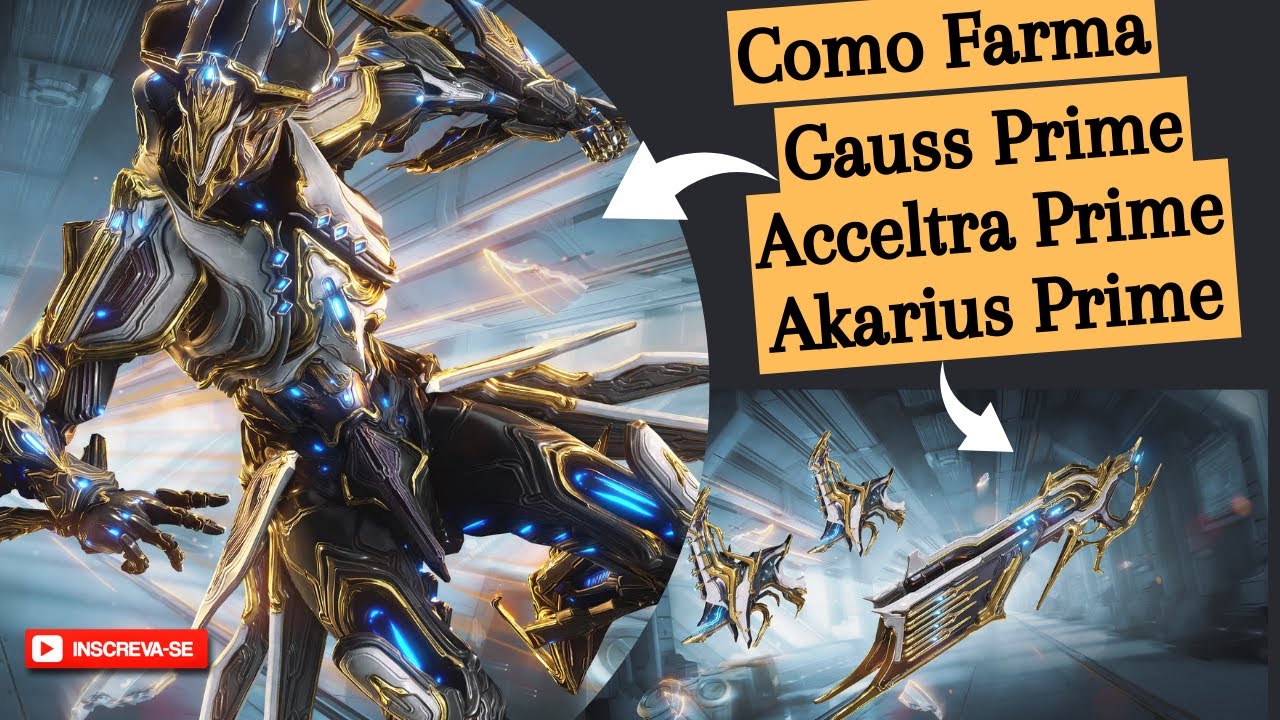 Warframe - Como Farma Gauss Prime Acceltra Prime Akairus Prime - Dicas ...