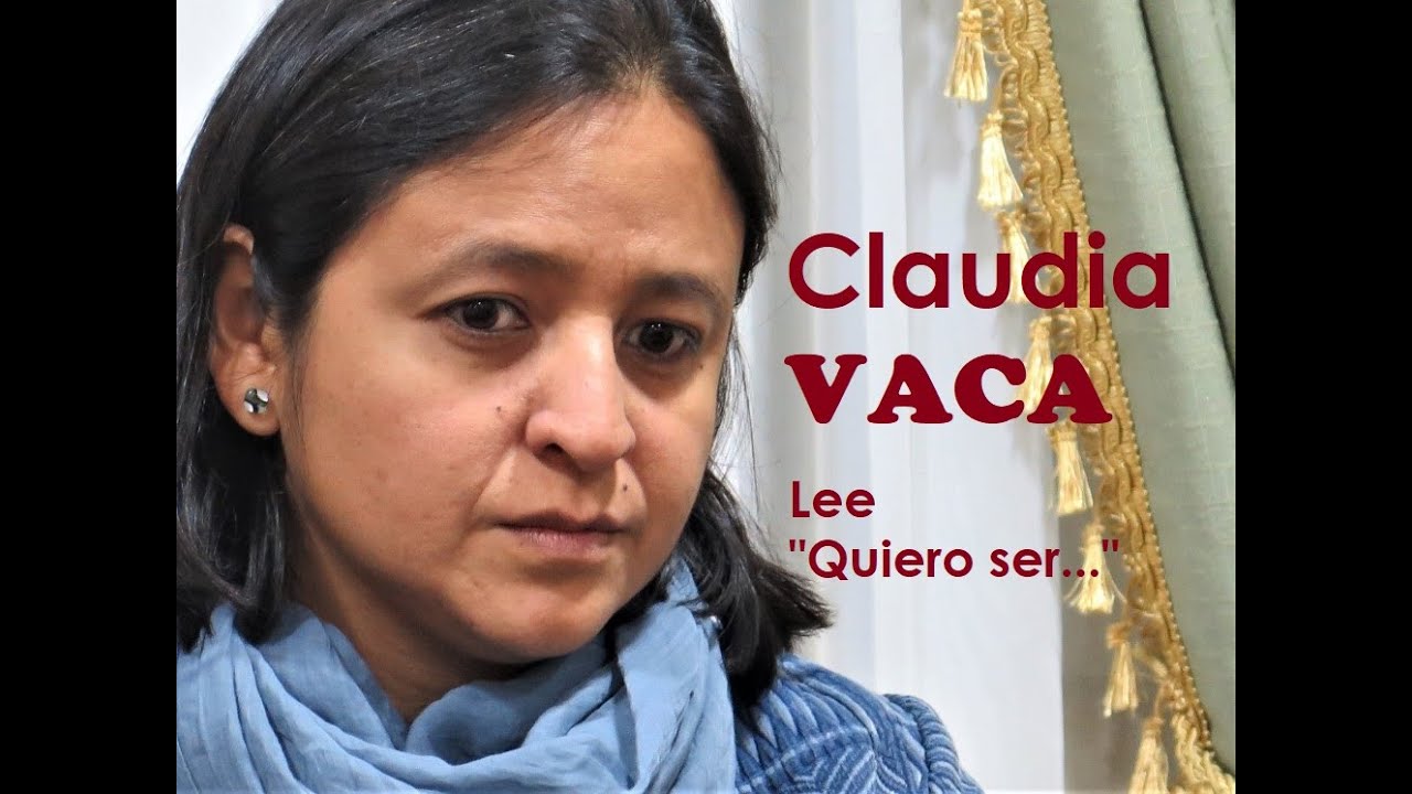 CLAUDIA VACA lee "Quiero ser..." - YouTube