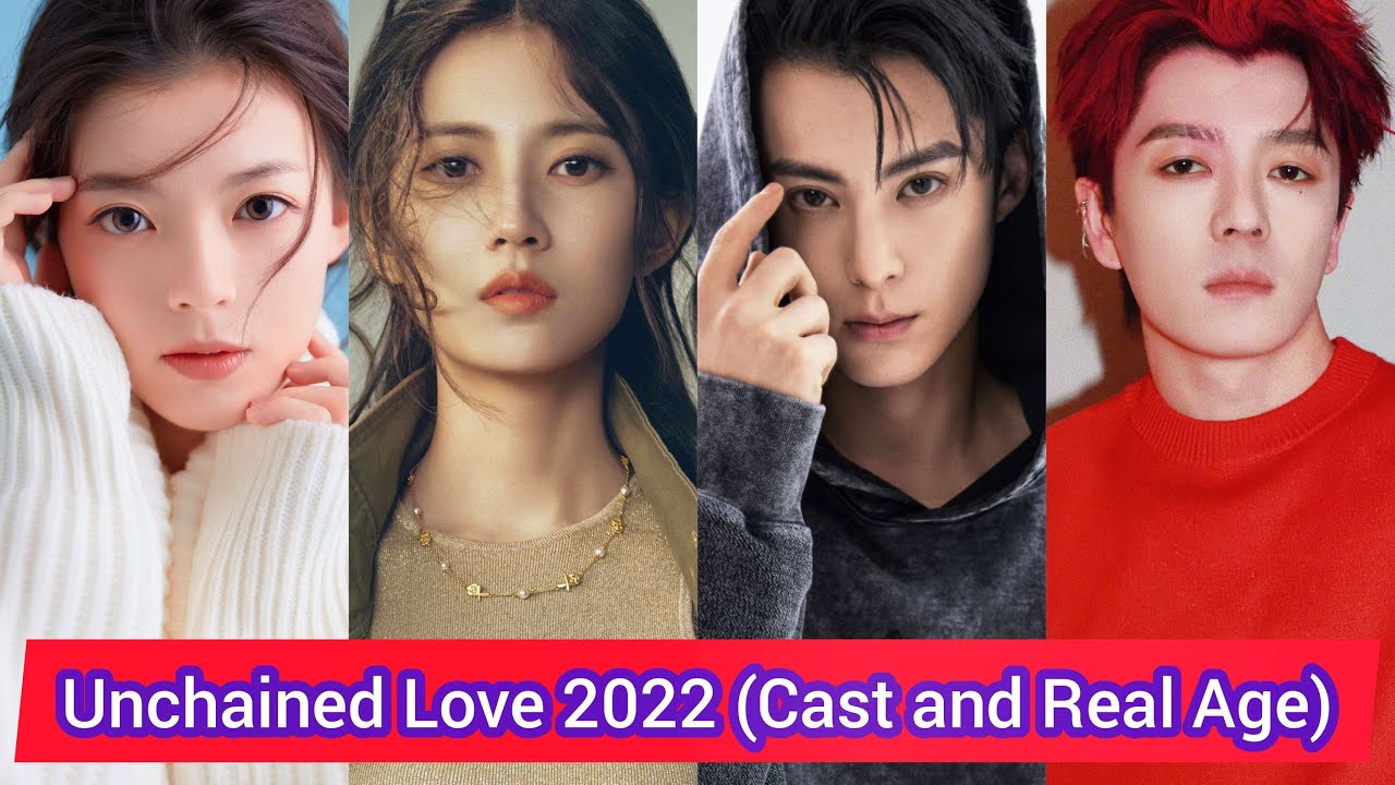 Unchained Love | Cast and Real Age | Wang He Di, Chen Yu Qi, Wang Li ...