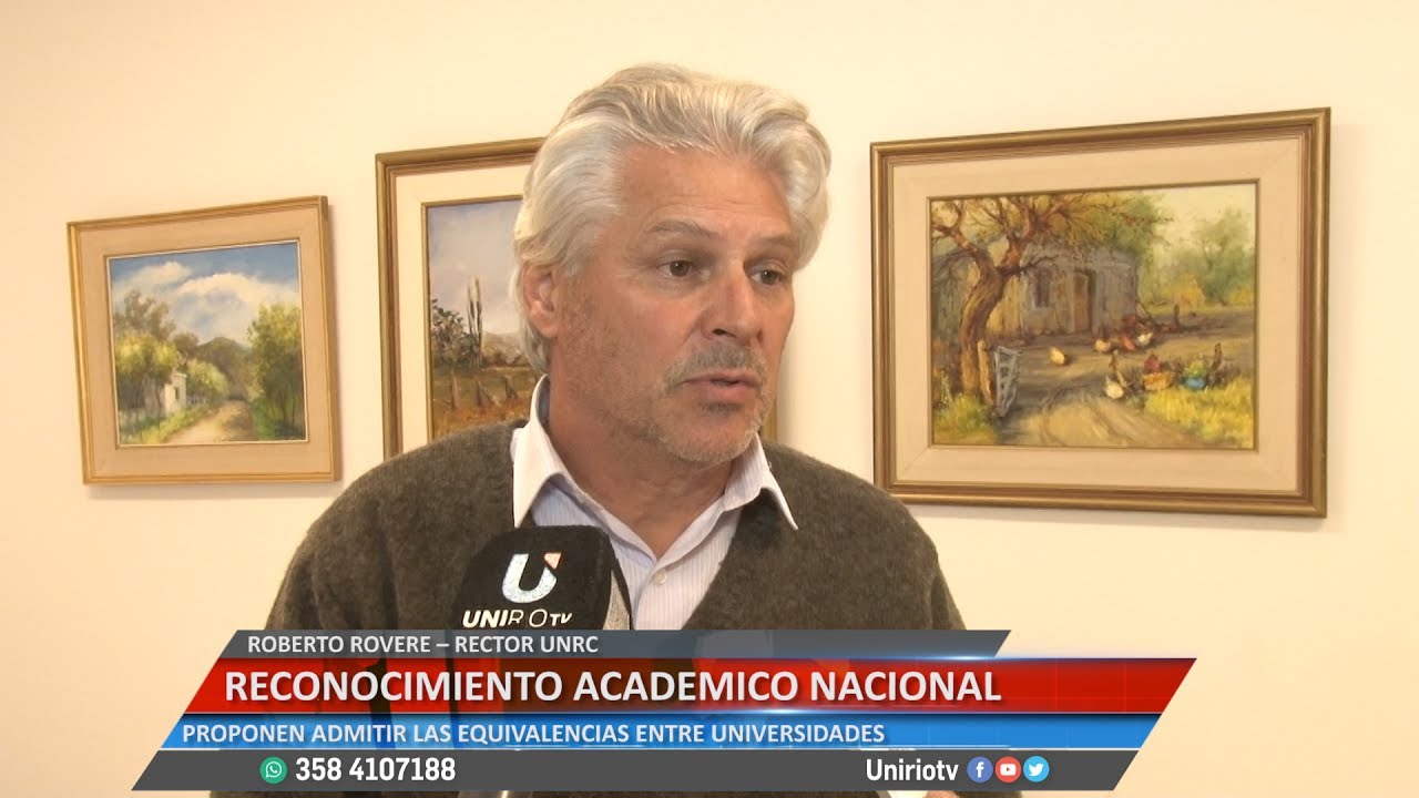 RECONOCIMIENTO ACADÉMICO NACIONAL - ROBERTO ROVERE – RECTOR UNRC - YouTube