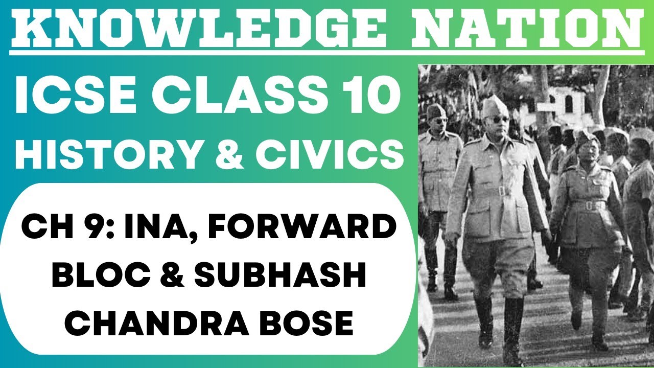 CH 9 : INA, FORWARD BLOC AND SUBHASH CHANDRA BOSE | ICSE 10 HISTORY ...