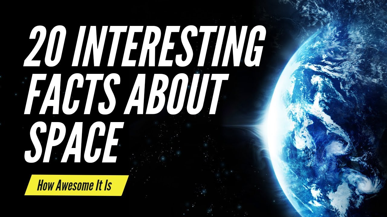 20 Interesting Facts About Space How Awesome It Is YouTube 20-interesting-facts-about-space-how-awesome-it-is-youtube