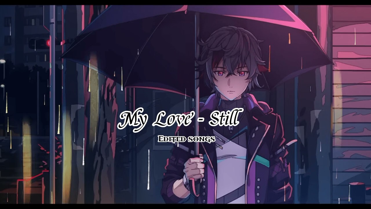 My Love - Still (Slowed + Reverb) - YouTube