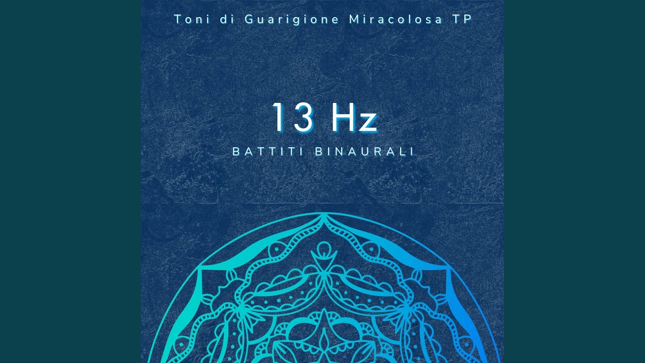 13 Hz: Frequenza di Concentrazione - YouTube