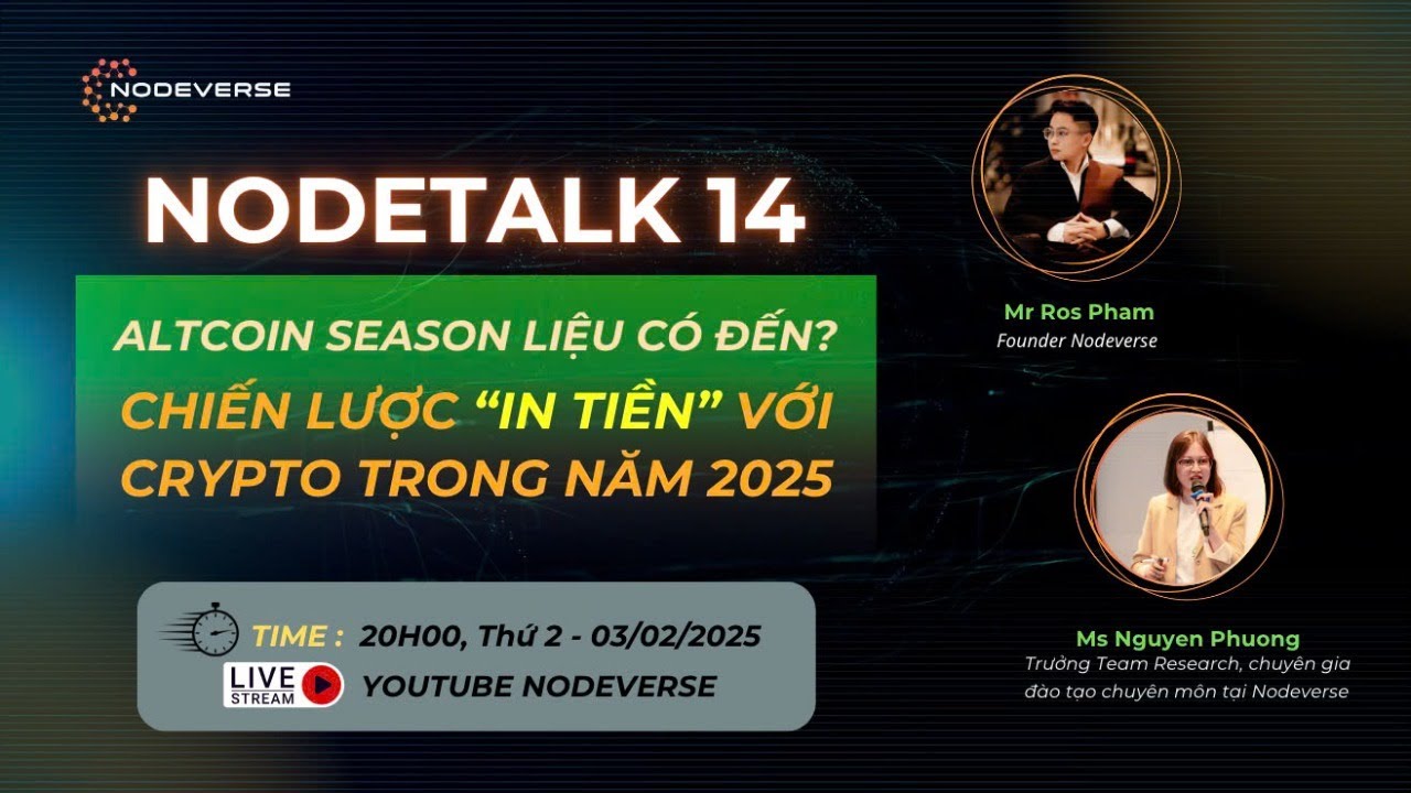 NODETALK 14 | Altcoin Season liệu có đến? Chiến lược “in tiền” với Crypto trong năm 2025 - YouTube