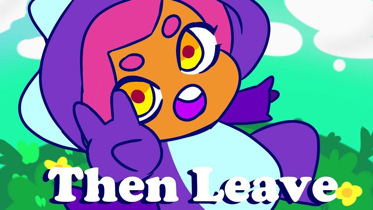 THEN LEAVE || Animation MEME || Original - YouTube