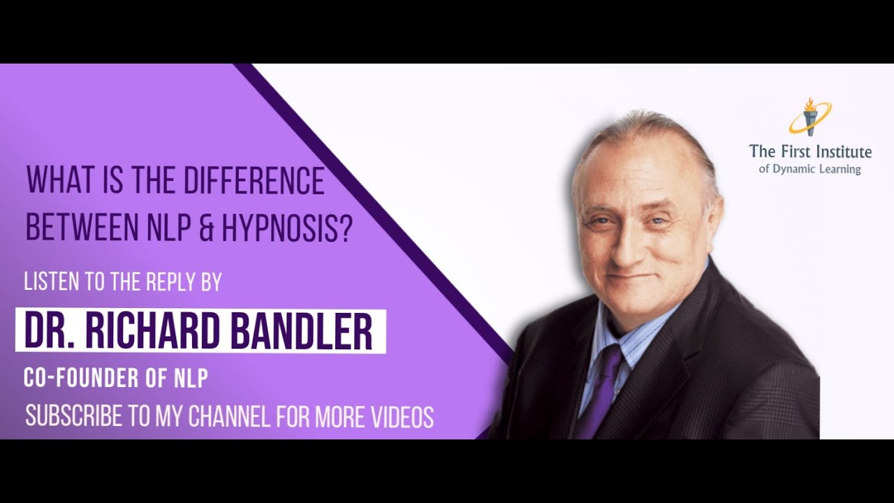 Dr. Richard Bandler explains difference between hypnosis and NLP - YouTube