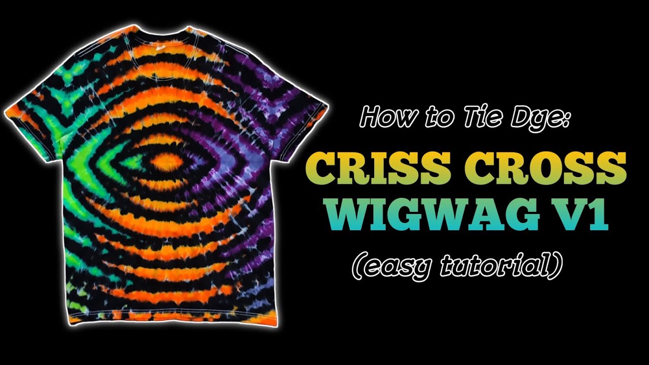 Wig-Wag Tie Dye (criss cross) - YouTube