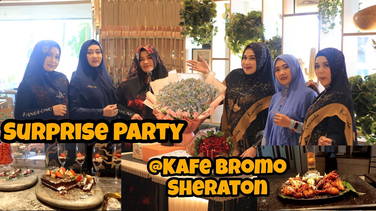 Surprise Party at Kafe Bromo Sheraton Hotel Surabaya Enak dan ...
