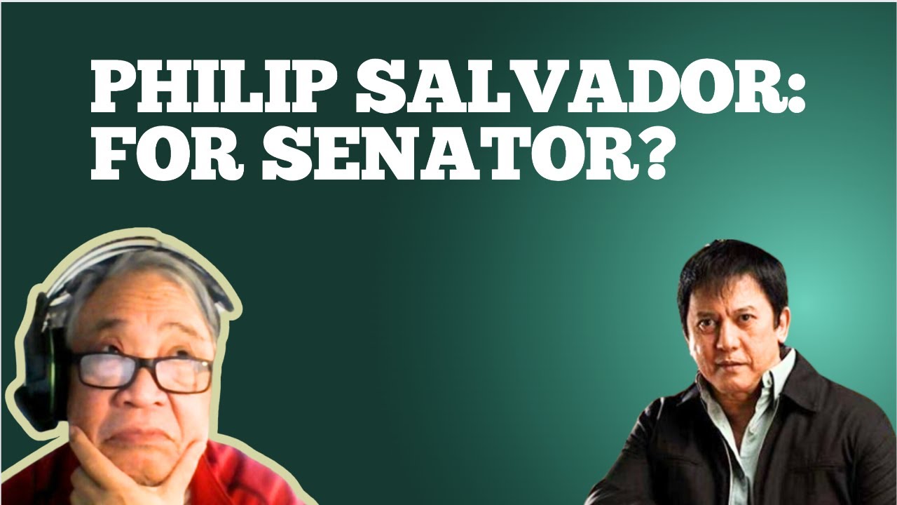 PHILIP SALVADOR: FOR SENATOR? - YouTube