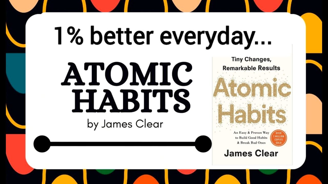 Atomic Habits Explained : Simple Ways to Build Good Habits & Break Bad ...