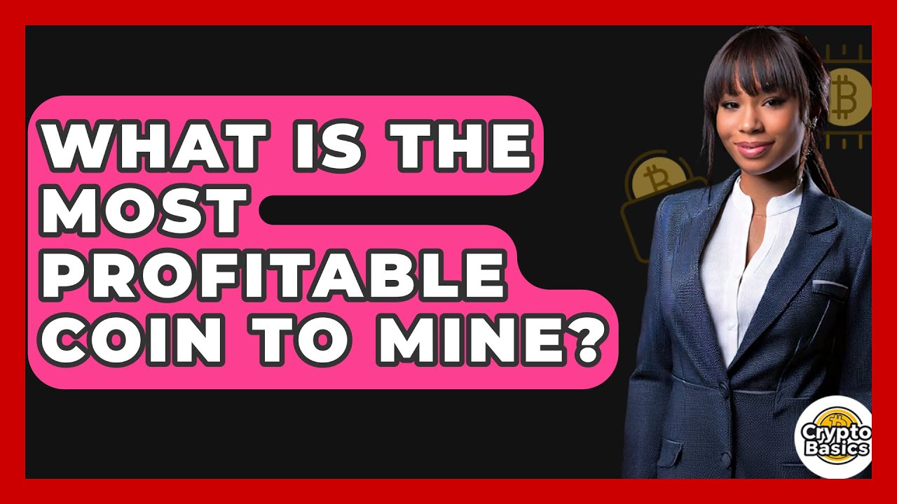 What Is the Most Profitable Coin to Mine? - CryptoBasics360.com - YouTube