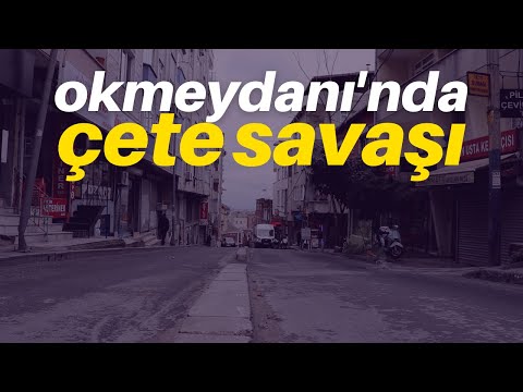 Okmeydanı'nda Çete Savaşı