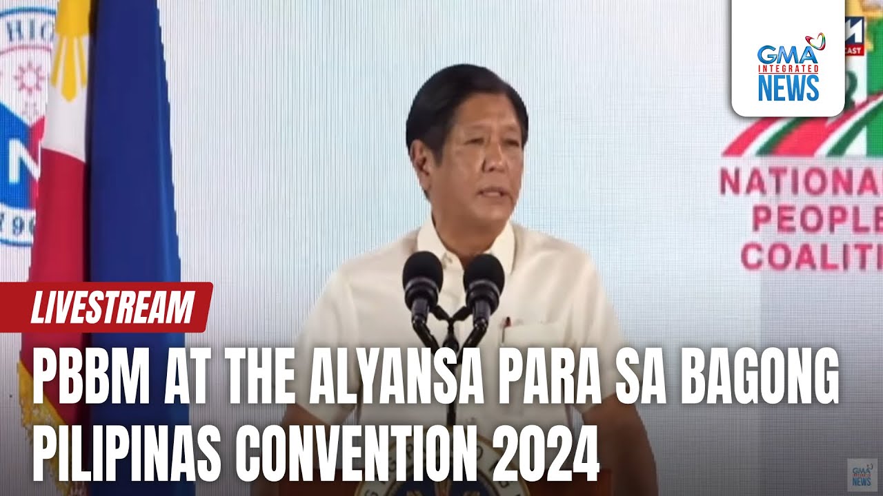 LIVE: Pres. Bongbong Marcos at the Alyansa Para sa Bagong Pilipinas ...