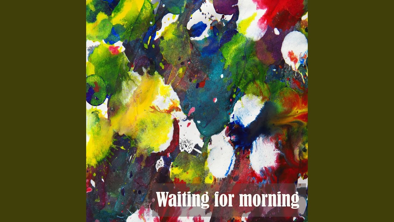 Waiting for morning - YouTube
